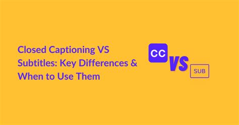 Closed Captioning VS Subtitles Video Editor S Guide