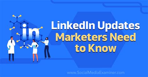 linkedin updates marketers need to know social media examiner