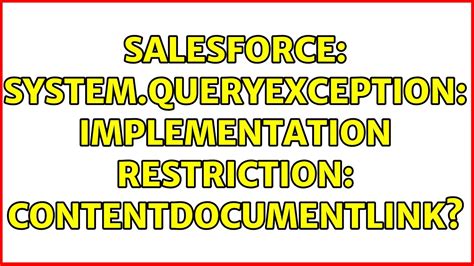 salesforce system queryexception implementation restriction