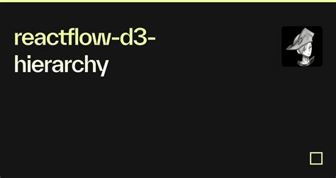 Reactflow D Hierarchy Codesandbox