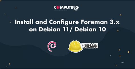 Install And Configure Foreman 3x On Debian 11 Debian 10 By