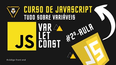 curso de javascript aula2 [tudo sobre variÁveis javascript] youtube