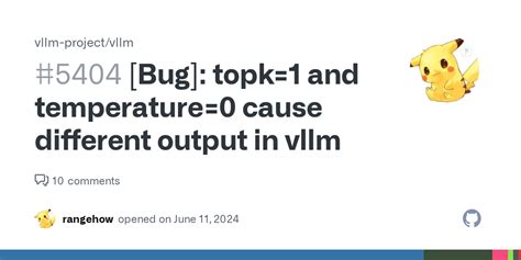 [bug] topk 1 and temperature 0 cause different output in vllm · issue