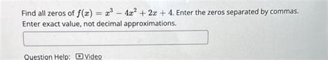 solved find all zeros of f x x3−4x2 2x 4 enter the zeros