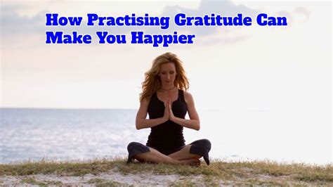 How Practising Gratitude Can Make You Happier Successyeti