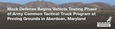 Mack Defense Begins Vehicle Testing Phase Of Us Army Common Tactical