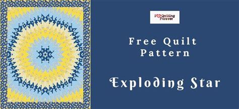 free quilt pattern exploding star i love quilting forever