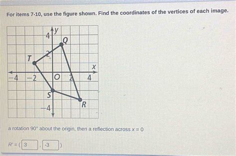 Solved For Items 7 10 Use The Figure Shown Find The Coordinates Of The Vertices Of Each Image