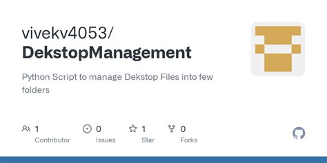 Github Vivekv4053dekstopmanagement Python Script To Manage Dekstop