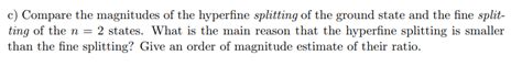 Solved The Hyperfine Structure Of The Hydrogen Atom Is Due