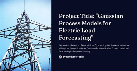 Project Title Gaussian Process Models For Electric Load Forecasting