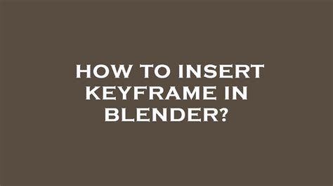 How To Insert Keyframe In Blender Youtube