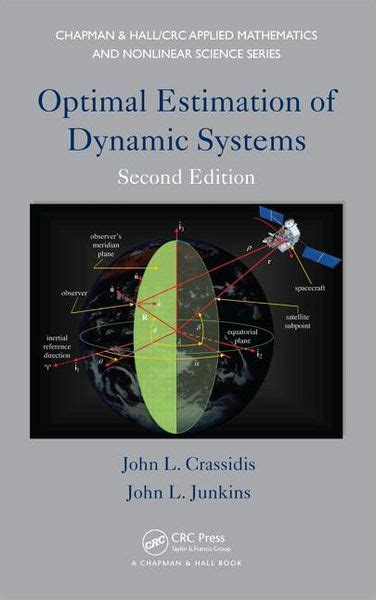 Optimal Estimation Of Dynamic Systems 2nd Edition John L Crassidis John L Junkins