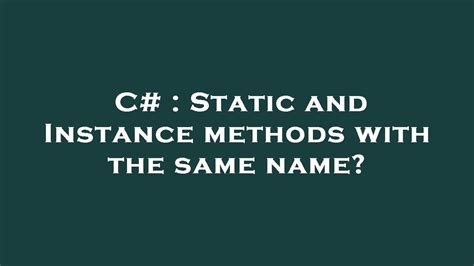C Static And Instance Methods With The Same Name Youtube