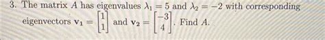 solved 3 the matrix a has eigenvalues λ1 5 and λ2 −2 with