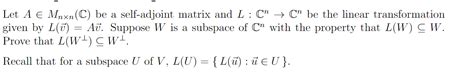 Solved Let A∈mn×nc Be A Self Adjoint Matrix And Lcn→cn Be