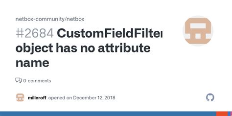 CustomFieldFilter Object Has No Attribute Name Issue Netbox Community Netbox GitHub