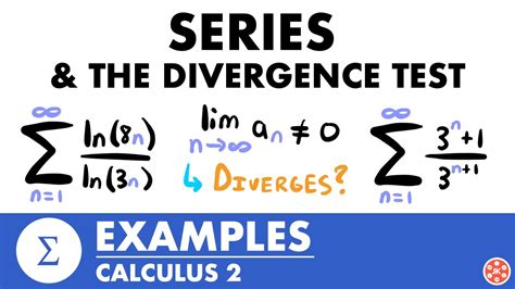 Series And The Divergence Test Examples Calculus 2 Jk Math Youtube