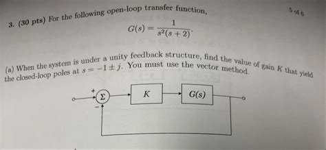 Pts For The Following Open Loop Transfer Chegg