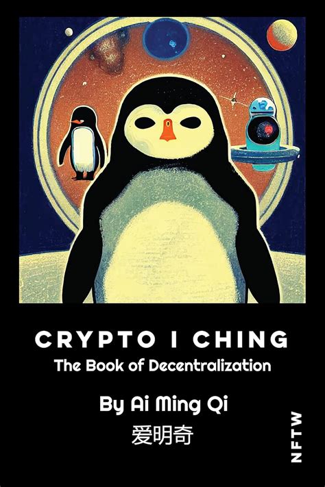 Crypto I Ching The Book Of Decentralization Kindle Edition By Ming