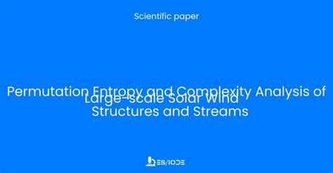 Scientific Research Permutation Entropy And Complexity Analysis Of Large Scale Solar Wind