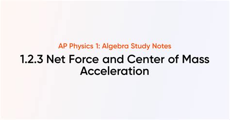 net force and center of mass acceleration 1 2 3 ap physics 1