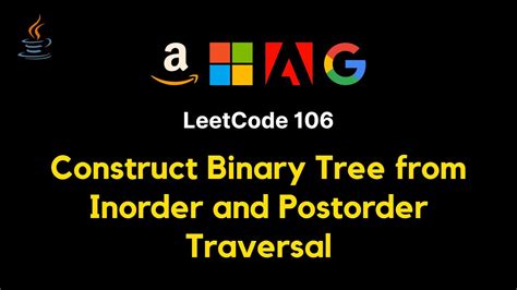 106. Construct Binary Tree from Inorder and Postorder Traversal - JAVA ...