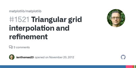 Triangular Grid Interpolation And Refinement · Issue 1521 · Matplotlib