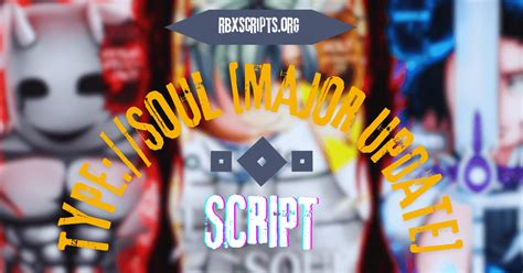 type soul [major update] script rbx scripts