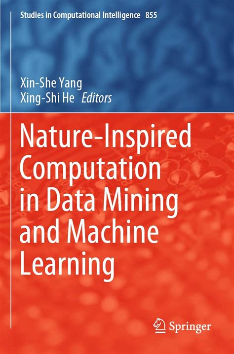 Nature Inspired Computation In Data Mining And Machine Learning By Xin