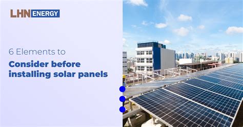 Considerations Before Installing Solar Panels LHN Energy Resources Pte Ltd