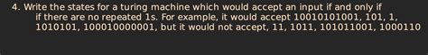 solved write the states for a turing machine which would