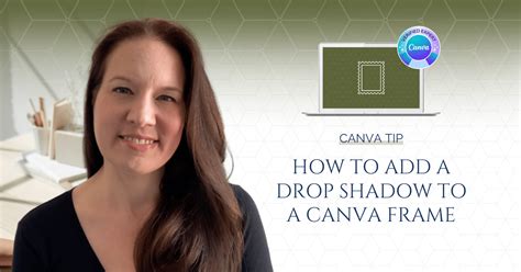 how to add a drop shadow to a canva frame brenda cadman