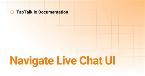 Navigate Live Chat UI TapTalk Io Documentation