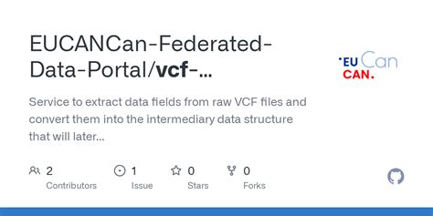GitHub EUCANCan Federated Data Portal Vcf Extraction Service To Extract Data Fields From Raw