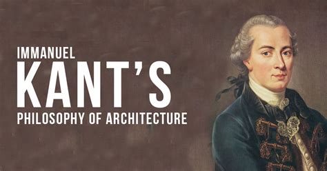 Immanuel Kants Philosophy Of Architecture Rtf Rethinking The Future