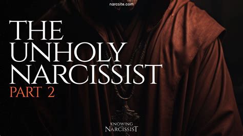 The Unholy Narcissist : Part 2 - YouTube