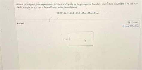 Solved Use The Technique Of Linear Regression To Find The Chegg