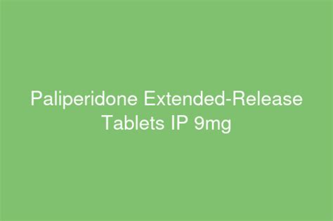 Paliperidone Er Tablet 9mg Manufacturerer Pan India Supplier