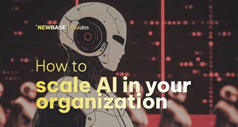 how to scale ai in your organization newbase ai