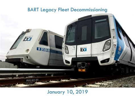 Bart Legacy Fleet Decommissioning Presentation Pdf