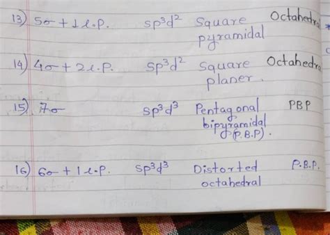 13 5σ 1l p sp3d2 square octahedral pyramidal 14 4σ 2e⋅p sp3d2 square oc