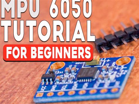 Mpu 6050 Tutorial How To Program Mpu 6050 With Arduino