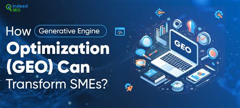 Benefits Of Generative Engine Optimization Geo For Smes Indeedseo
