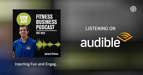 Injecting Fun And Engagement Into Your Fitness Business Jared Orton