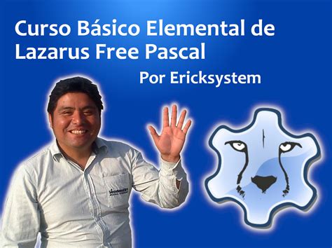 Curso Basico Lazarus Freepascal Ericksystem