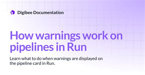 how warnings work on pipelines in run digibee documentation