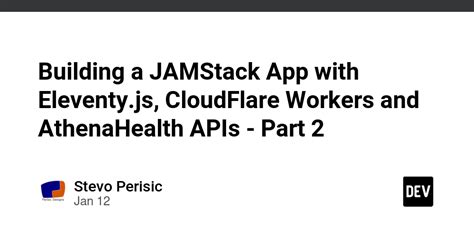 Building A Jamstack App With Eleventyjs Cloudflare Workers And