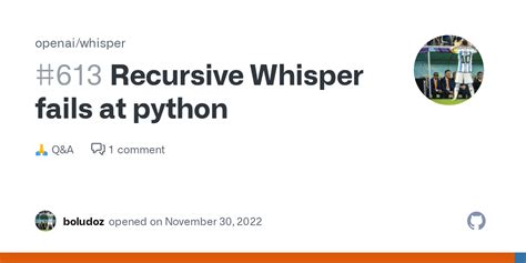 Recursive Whisper Fails At Python · Openai Whisper · Discussion 613
