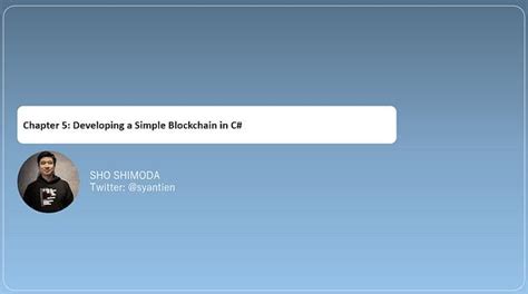 Sho Shimoda On Linkedin Chapter 5 Developing A Simple Blockchain In C